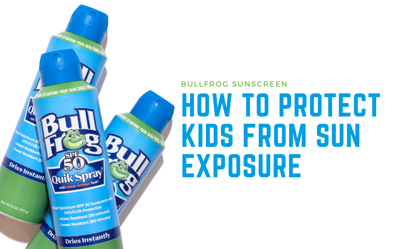How to Protect Kids from Sun Exposure – Bullfrog Sunscreen & Insect ...